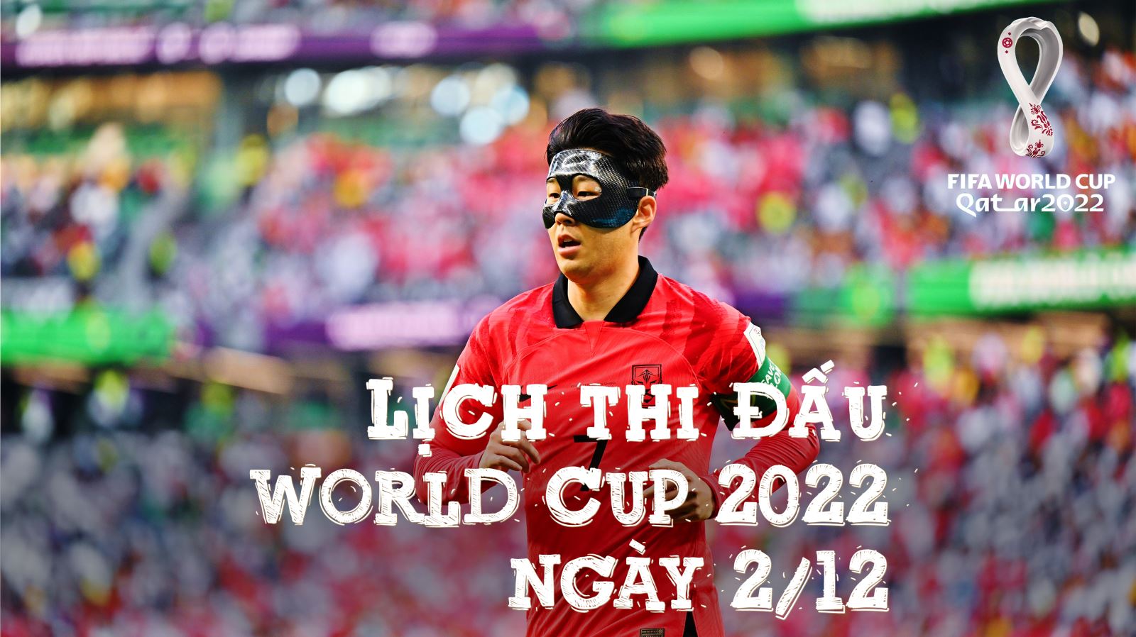 Lịch thi đấu và truyền hình trực tiếp World Cup 2022 ngày 2/12 | baotintuc.vn