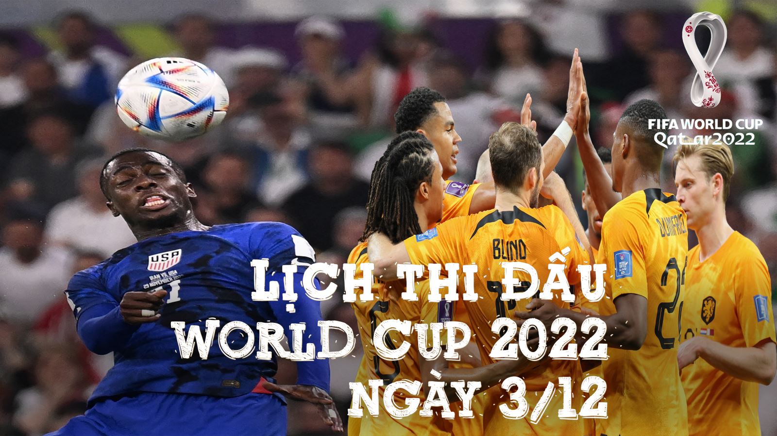 Lịch thi đấu và truyền hình trực tiếp World Cup 2022 ngày 3/12 | baotintuc.vn