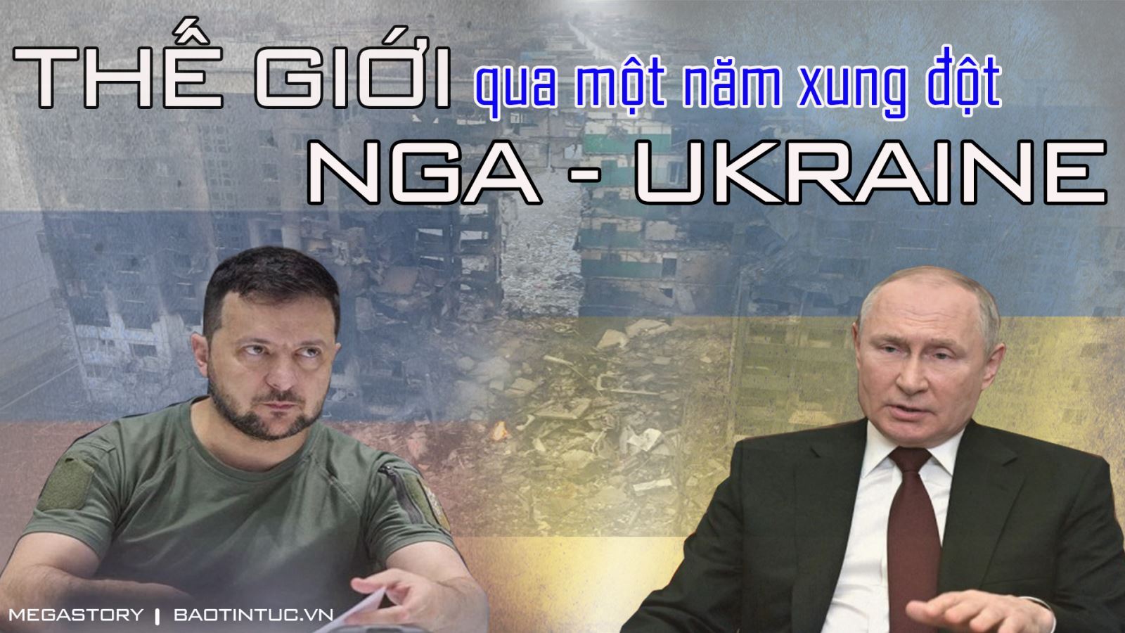 Thế giới qua một năm xung đột Nga – Ukraine | baotintuc.vn